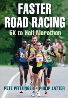 Faster Road Racing: 5K to Half Marathon by Pete Pfitzinger: Used ...