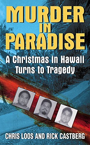 MURDER IN PARADISE: A CHRISTMAS IN HAWAII TURNS TO TRAGEDY By Chris ...