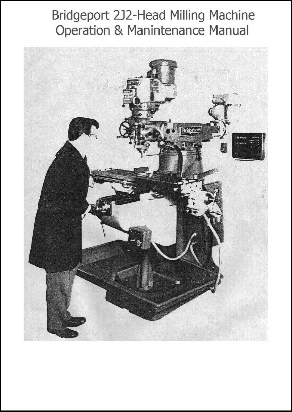 Operation & Maintenance Manual Fits Bridgeport 2J2-Head Milling Machine ...