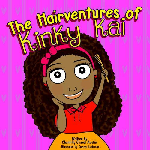 The Hairventures of Kinky Kai by Chantilly Chanel Austin (2018, Trade ...