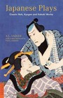 Japanese Plays: Classic Noh, Kyogen and Kabuki Works (Tuttle Classics ...