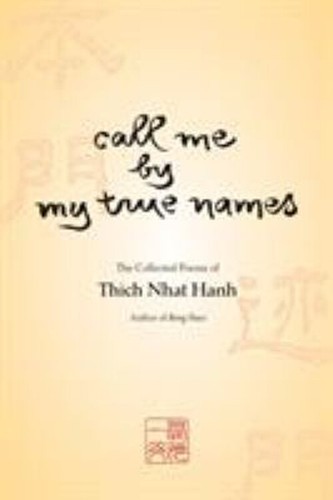 Call Me by My True Names : The Collected Poems of Thich Nhat Hanh ...