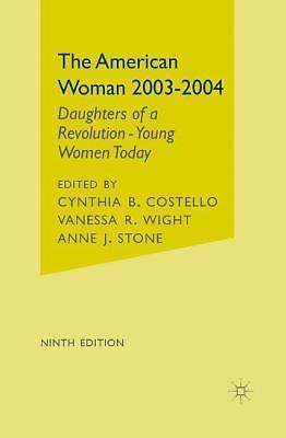 American Woman 2003-2004 : Daughters of a Revolution-Young Women Today ...