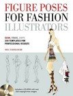 Figure Poses for Fashion Illustrators: Scan, Trace, Copy: 250 Templates ...