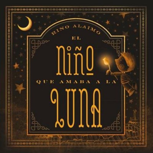 El Nino Que Amaba a la Luna [Spanish] by Rino Alaimo [Hardback ...