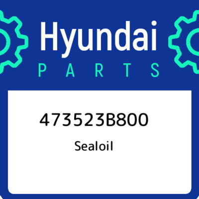 473523B800 Hyundai Sealoil 473523B800, New Genuine OEM Part | eBay