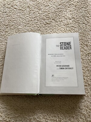 The Stone Reader : Modern Philosophy in 133 Arguments by Simon ...
