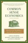Common Sense Economics: What Everyone Should Know About Wealth and Pro ...