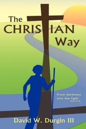 The Christian Way by David W. Durgin III (Paperback, 2011) for sale ...