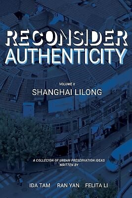 Reconsidering Authenticity Volume 2: Shanghai Lilong by Tam, Ida -Paperback 9781539310754 | eBay ...