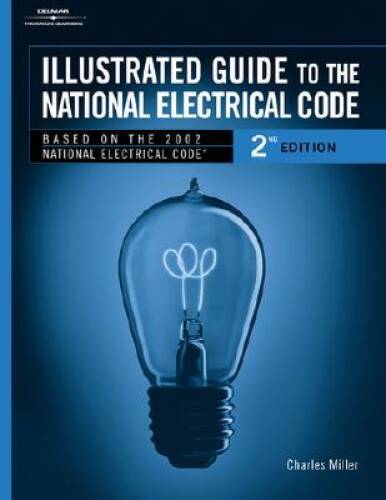 Illustrated Guide to the National Electric Code (Illustrated Guide ...