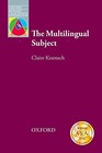 THE MULTILINGUAL SUBJECT (OXFORD APPLIED LINGUISTICS) By Claire Kramsch ...