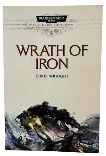 Warhammer 40K "Wrath of Iron" By Chris Wraight (2012 Trade Paperback ...