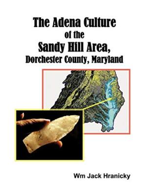 The Adena Culture of the Sandy Hill Area, Dorchester County, Maryland ...