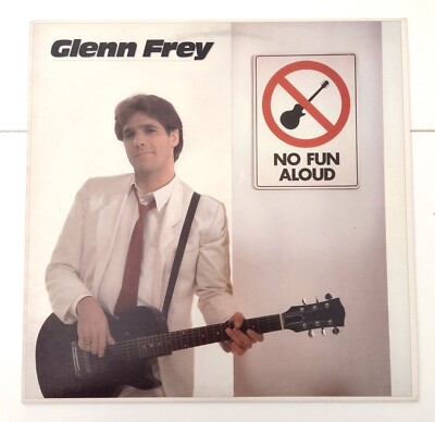 Glenn Frey: No Fun Aloud Vinyl LP Album 1982 Asylum Records (E1-60129 ...