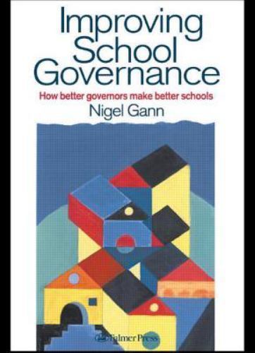 Improving School Governance : How Better Governors Make Better Schools ...