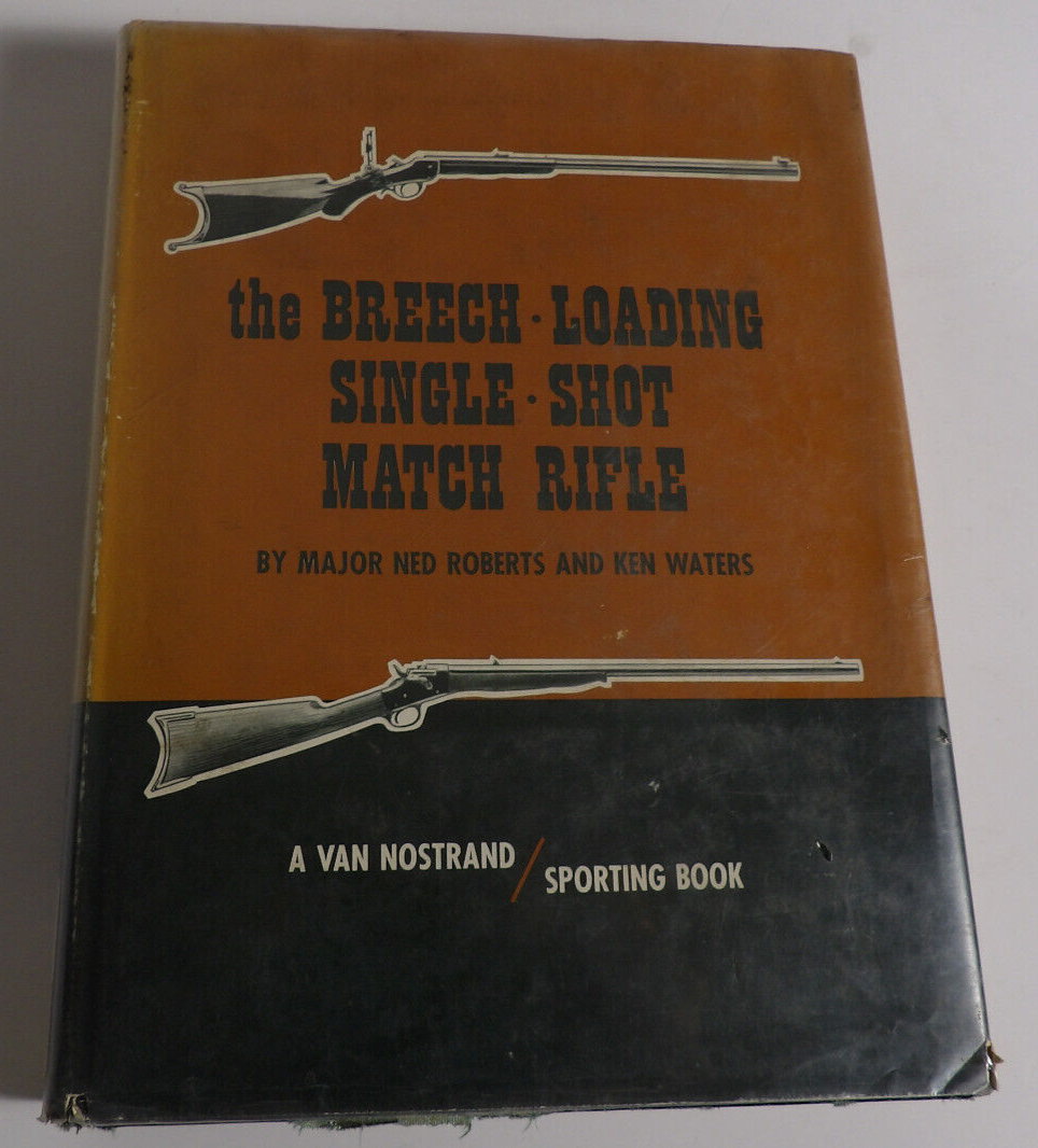 THE BREECH LOADING SINGLE SHOT MATCH RIFLE by Roberts/Waters 1st ...