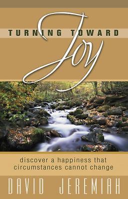 Turning Toward Joy: Discover a Happiness That Circumstances Cannot ...