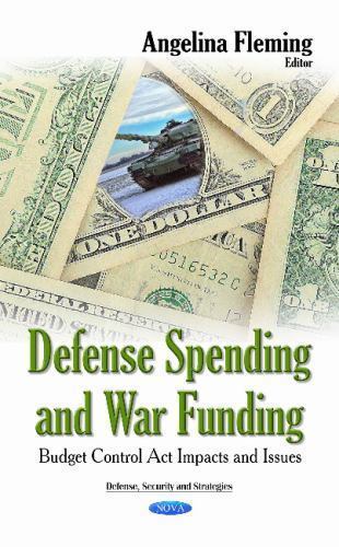 Defense Spending and War Funding : Budget Control Act Impacts and ...