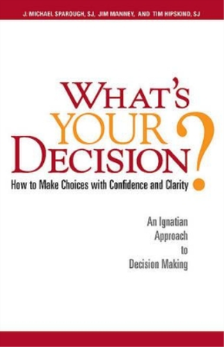 Tim Hipskind J. Michael Sparough Jim Manney What's Your Decision ...