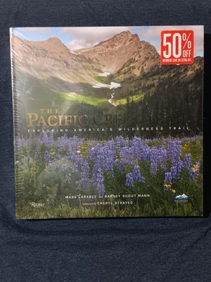 THE PACIFIC CREST TRAIL: EXPLORING AMERICA'S WILDERNESS By Mark Larabee ...