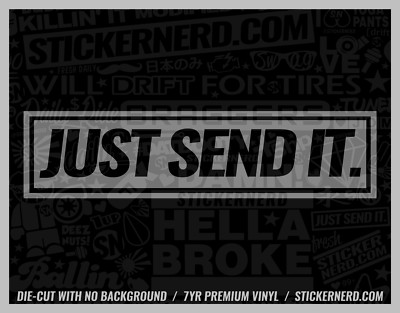 Just Send It Sticker - Car Decals - Funny Window Decal JDM KDM Tuner ...
