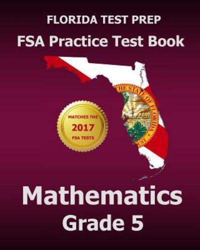 FLORIDA TEST PREP FSA Practice Test Book Mathematics Grade 5 : Includes ...