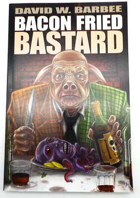 BACON FRIED BASTARD David W Barbee Eraserhead Press 2016 Bizarro ...
