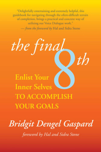 The Final 8th: Enlist Your Inner Selves to Accomplish Your Goals ...