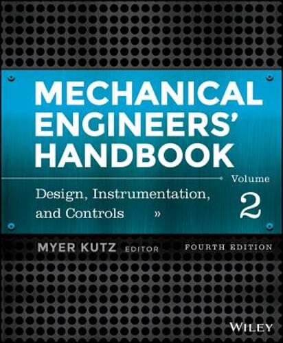 Mechanical Engineers' Handbook, Volume 2: Design, Instrumentation, and ...