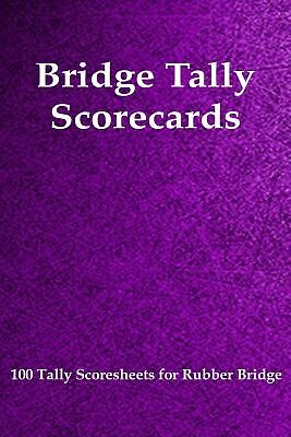 Bridge Tally Scorecards: 100 Tally Scoresheets for Rubber Bridge by ...