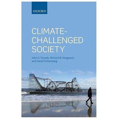Climate-Challenged Society by John S. Dryzek, David Schlosberg and ...
