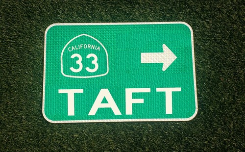 TAFT California Hwy 33 route road sign 18"x12", Bakersfield, Kern ...