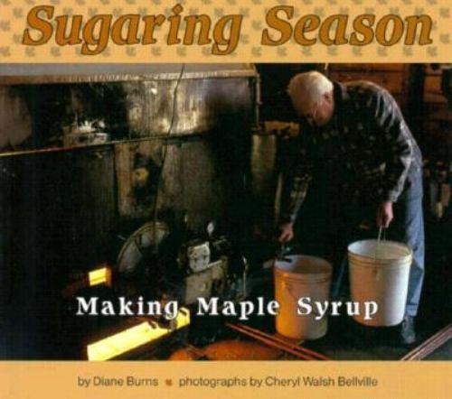 Sugaring Season: Making Maple Syrup by Burns, Diane 9780876145548| eBay
