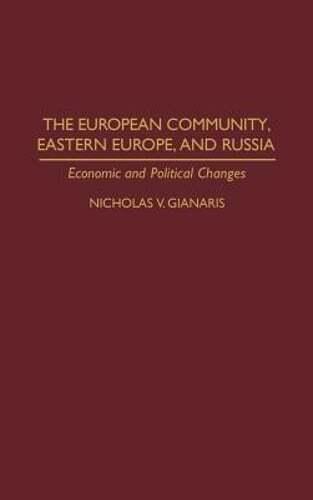 The European Community, Eastern Europe, and Russia: Economic and ...