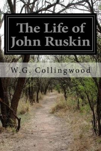 The Life of John Ruskin by W. G. Collingwood [Paperback] NEUF 9781518823909 | eBay