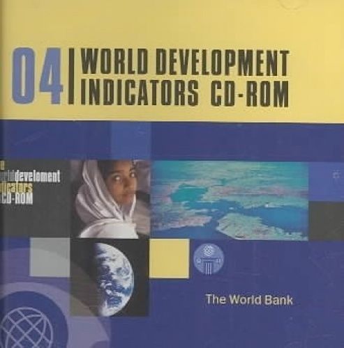 World Development Indicators 04 CD-ROM Single User by World Bank and ...