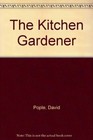 The Kitchen Gardener By David Pople. 9780706371703 | eBay