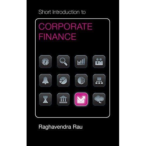 Short Introduction to Corporate Finance by Raghavendra Rau (Paperback ...