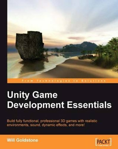 Unity Game Development Essentials by Will Goldstone: New 9781847198181| eBay
