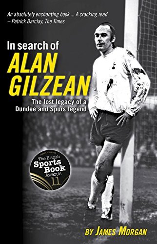 In Search of Alan Gilzean: The Lost Legacy of a Dundee and Spur ...