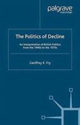 Politics of Decline : An Interpretation of British Politics from the ...