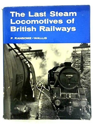 The Last Steam Locomotives of Briti..., P. Ransome-Wall | eBay