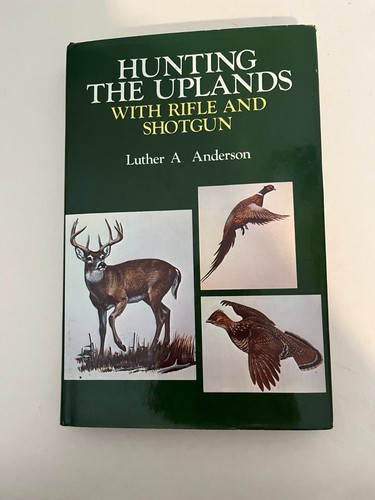 Hunting The Uplands With Rifle And Shotgun by Luther Anderson 1977 ...