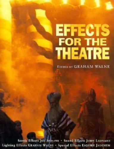 Effects for the Theatre by Graham Walne (1995, Trade Paperback) for ...