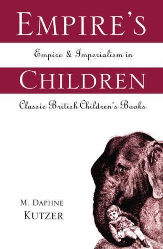 Children's Literature and Culture Ser.: Empire's Children : Empire and ...