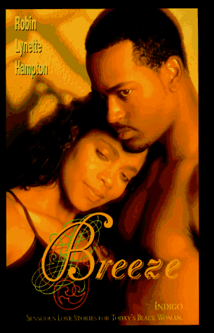 BREEZE (INDIGO: SENSUOUS LOVE STORIES) By Robin Lynette Hampton ...