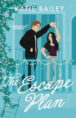 Katie Bailey The Escape Plan (Taschenbuch) Only Magic in the Building ...