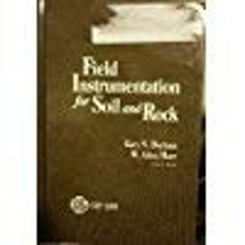 Field Instrumentation for Soil and Rock Gary N., Marr, W. Allen D ...