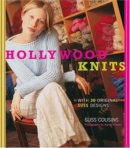 HOLLYWOOD KNITS: WITH 30 ORIGINAL SUSS DESIGNS By Suss Cousins ...